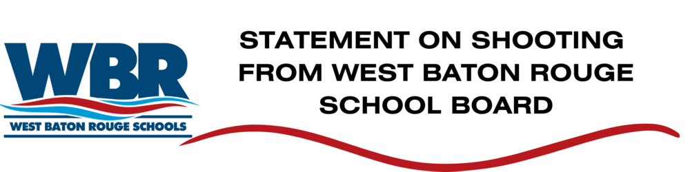 STATEMENT ON SHOOTING FROM WEST BATON ROUGE SCHOOL BOARD | Lukeville ...