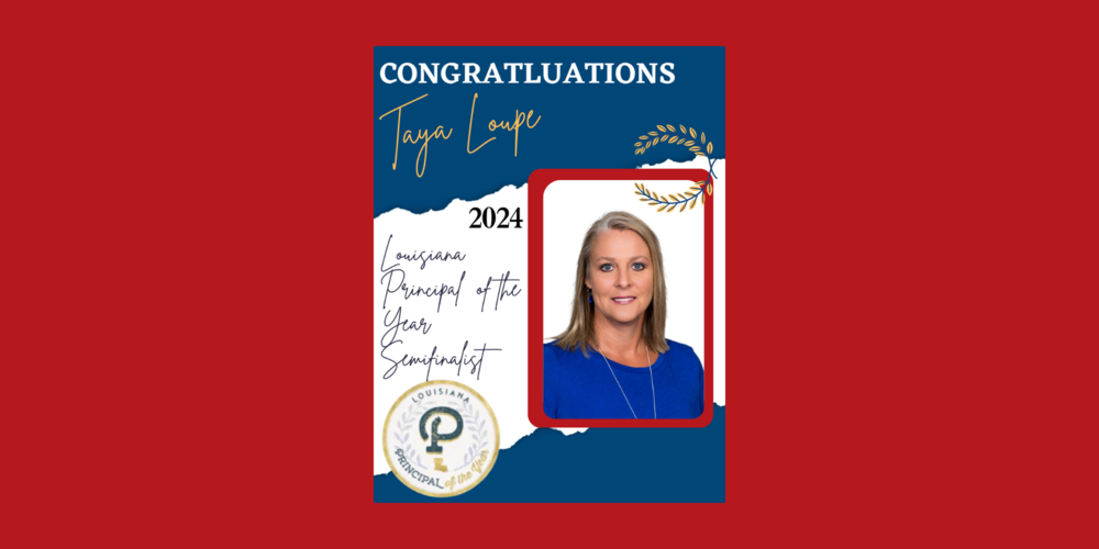 TAYA LOUPE NAMED SEMIFINALIST FOR LOUISIANA PRINCIPAL OF THE YEAR ...